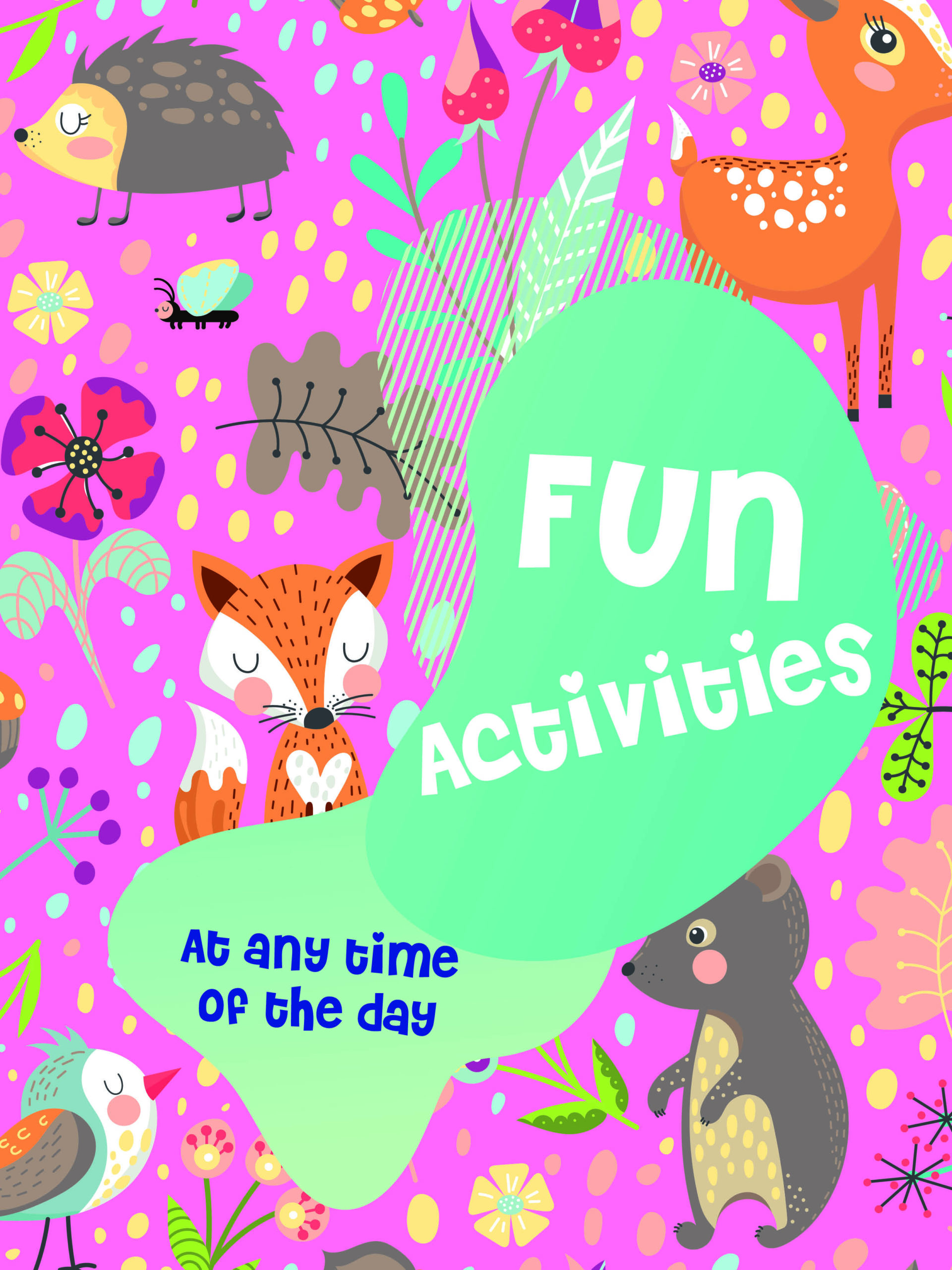 Fun Activities At Any Time Of The Day Fun Activities At Any Time Of The Day